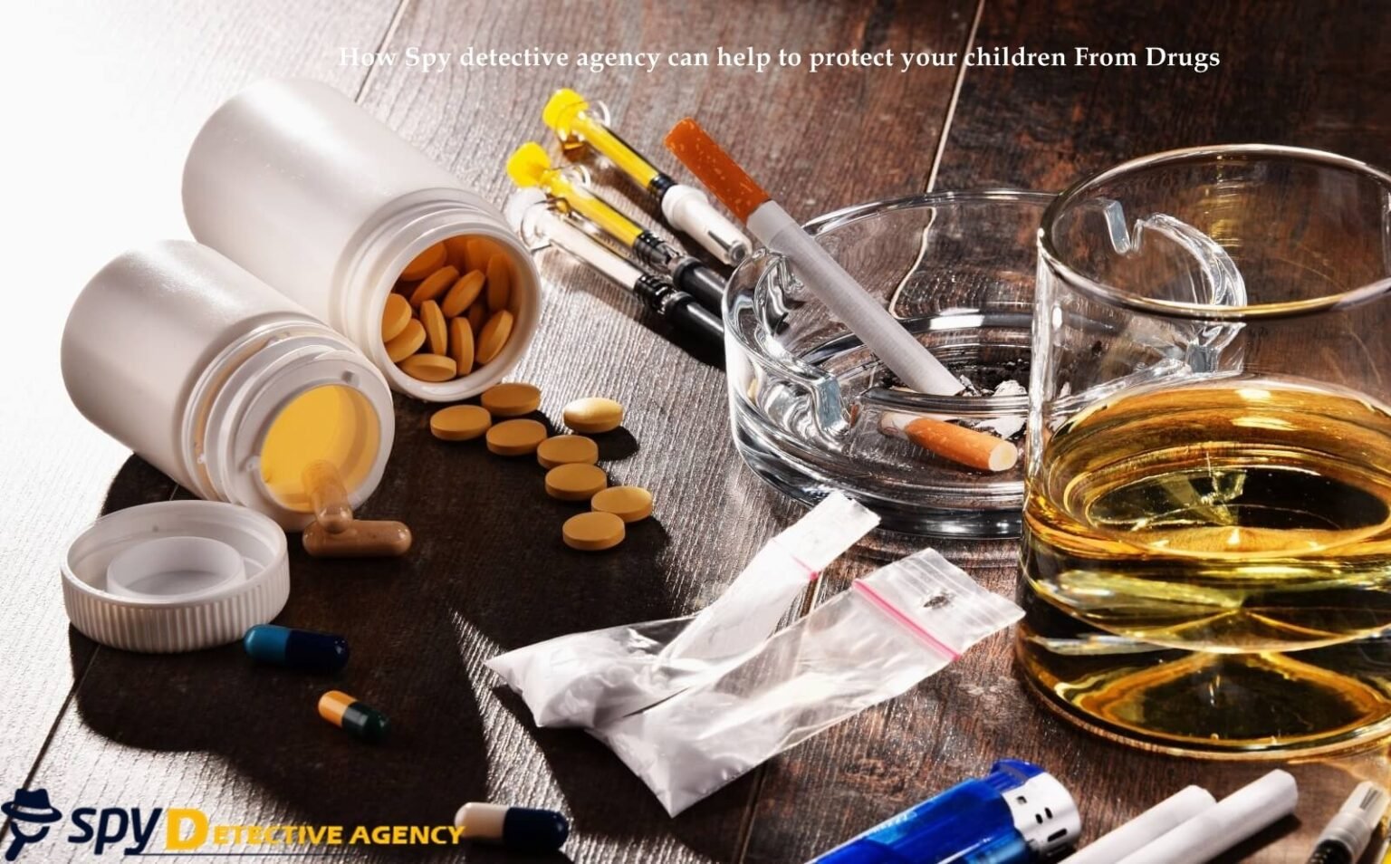 Spy detective agency can help to protect your children From Drugs